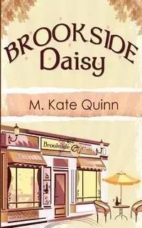 Brookside Daisy - Quinn Kate M. - Literatura obcojęzyczna - Ceny i ...