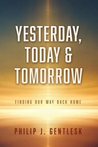 Yesterday, Today & Tomorrow: Finding Our Way Back Home - Literatura ...