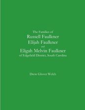 The Families of Russell Faulkner, Elijah Faulkner, and Eligah Melvin ...