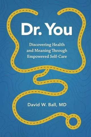 Dr. You: Discovering Health and Meaning Through Empowered Self-Care ...
