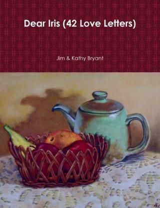 Dear Iris (42 Love Letters) - Literatura obcojęzyczna - Ceny i opinie ...