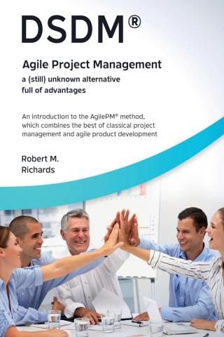 DSDM® - Agile Project Management - a (Still) Unknown Alternative Full ...