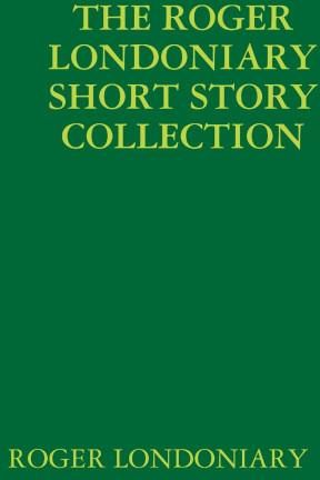 THE ROGER LONDONIARY SHORT STORY COLLECTION - Literatura obcojęzyczna ...