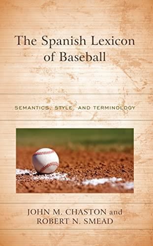The Spanish Lexicon of Baseball: Semantics, Style, and Terminology ...