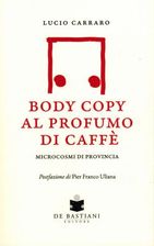 Body copy profumo caffè. Microcosmi di provincia - Literatura ...