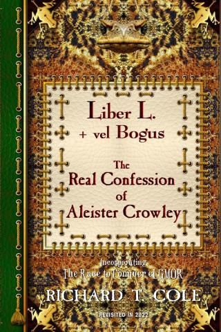 Liber L. + vel Bogus - The Real Confession of Aleister Crowley ...