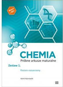 Chemia. Próbne arkusze maturalne. Zestaw 1. Poziom rozszerzony ...