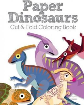 Paper Dinosaurs Cut and Fold Coloring Book - Literatura obcojęzyczna ...