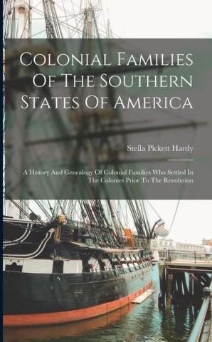 Colonial Families Of The Southern States Of America: A History And ...