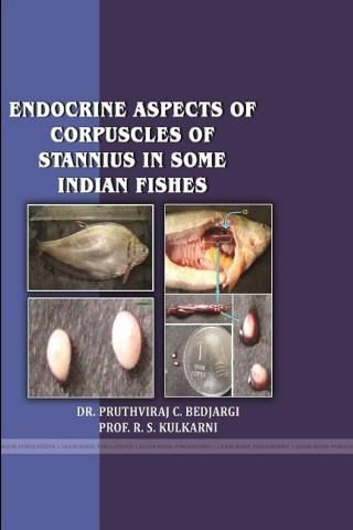 ENDOCRINE ASPECTS OF CORPUSCLES OF STANNIUS IN SOME INDIAN FISHES ...