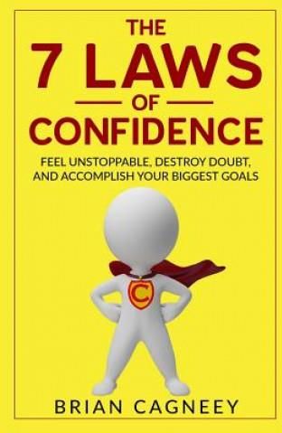 Confidence: The 7 Laws of Confidence: Feel Unstoppable, Destroy Doubt ...
