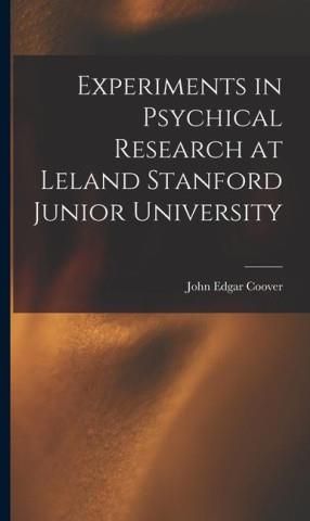 Experiments in Psychical Research at Leland Stanford Junior University - Literatura obcojęzyczna ...