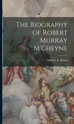 The Biography of Robert Murray M'Cheyne - Literatura obcojęzyczna ...