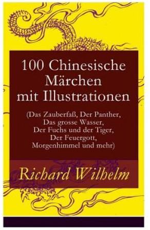 100 Chinesische Marchen mit Illustrationen (Das Zauberfass, Der Panther ...