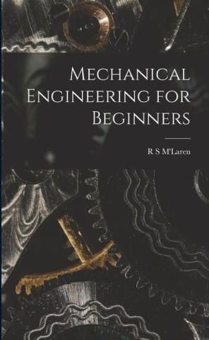 Mechanical Engineering for Beginners - Literatura obcojęzyczna - Ceny i ...