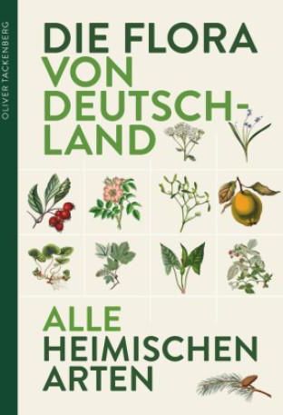 Die Flora von Deutschland. Alle heimischen Arten. - Literatura ...