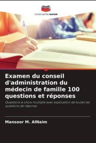 Examen du conseil d'administration du médecin de famille 100 questions et réponses - Literatura ...