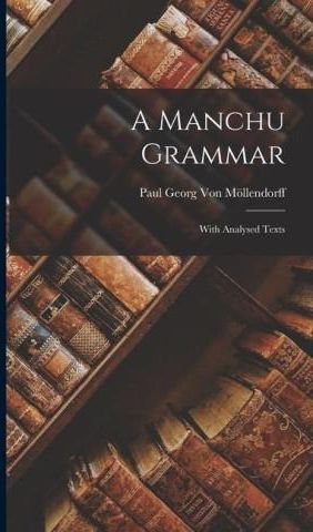 A Manchu Grammar: With Analysed Texts - Literatura obcojęzyczna - Ceny ...