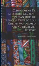Complément De L'histoire Des Beni-Zeiyan, Rois De Tlemcen, Ouvrage Du ...