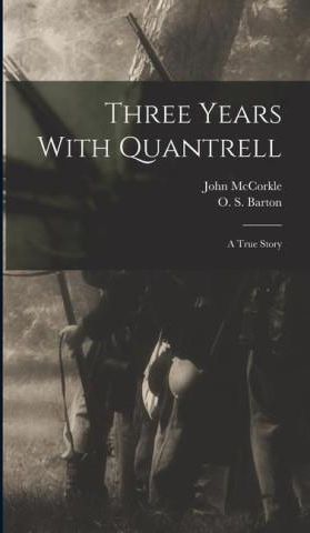 Three Years With Quantrell; a True Story - Literatura obcojęzyczna ...