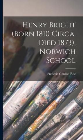 Henry Bright (Born 1810 Circa. Died 1873), Norwich School - Literatura ...