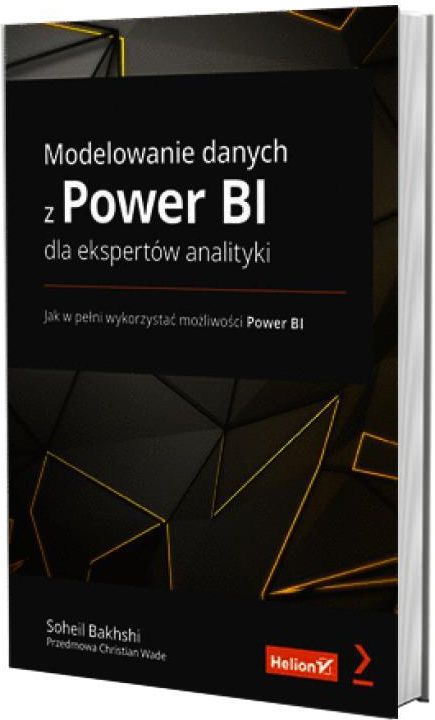 Modelowanie danych z Power BI dla ekspertów analityki. Jak w pełni ...