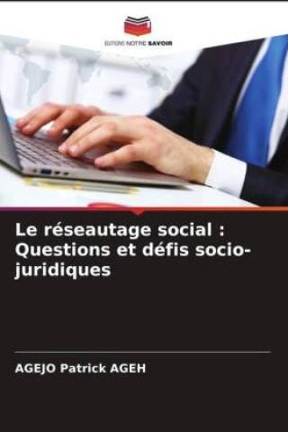 Le réseautage social : Questions et défis socio-juridiques - Literatura obcojęzyczna - Ceny i ...