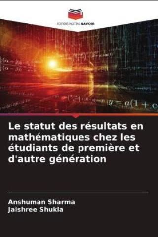 Le statut des résultats en mathématiques chez les étudiants de premi?re et d'autre génération ...
