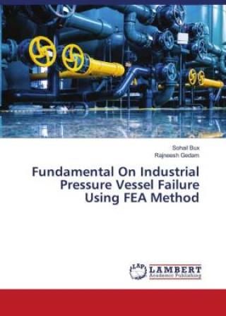 Fundamental On Industrial Pressure Vessel Failure Using FEA Method ...