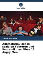 Adressformulare in sozialen Faktoren und Proxemik des Films 12 Angry ...