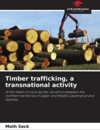 Timber trafficking, a transnational activity - Literatura obcojęzyczna ...