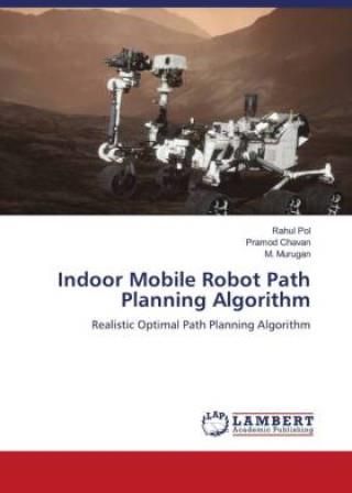 Indoor Mobile Robot Path Planning Algorithm - Literatura obcojęzyczna - Ceny i opinie - Ceneo.pl