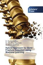 Hybrid Approach for Bone Fracture Detection using Machine Learning - Literatura obcojęzyczna ...