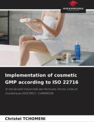 Implementation of cosmetic GMP according to ISO 22716 - Literatura ...