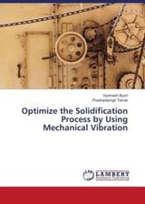 Optimize the Solidification Process by Using Mechanical Vibration - Literatura obcojęzyczna ...