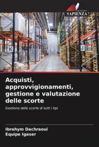 Acquisti, approvvigionamenti, gestione e valutazione delle scorte ...