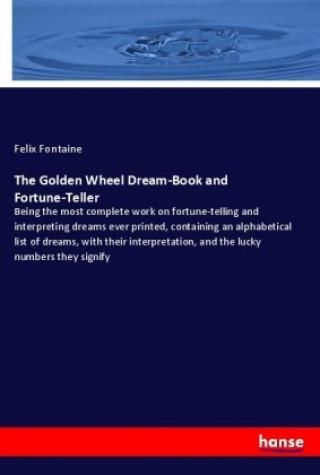 The Golden Wheel Dream-Book and Fortune-Teller - Literatura ...