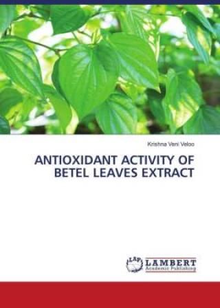 ANTIOXIDANT ACTIVITY OF BETEL LEAVES EXTRACT - Literatura obcojęzyczna ...