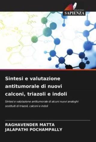 Sintesi e valutazione antitumorale di nuovi calconi, triazoli e indoli ...