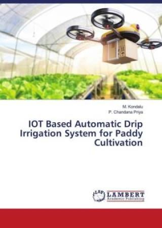 IOT Based Automatic Drip Irrigation System for Paddy Cultivation - Literatura obcojęzyczna ...