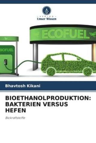 BIOETHANOLPRODUKTION: BAKTERIEN VERSUS HEFEN - Literatura obcojęzyczna ...