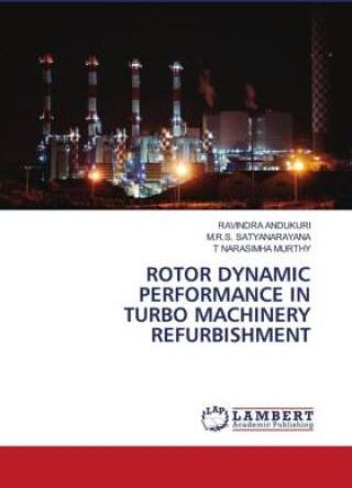 ROTOR DYNAMIC PERFORMANCE IN TURBO MACHINERY REFURBISHMENT - Literatura obcojęzyczna - Ceny i ...