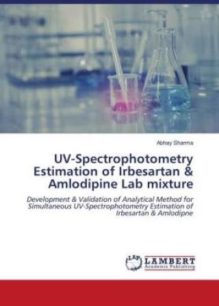 UV-Spectrophotometry Estimation of Irbesartan & Amlodipine Lab mixture - Literatura obcojęzyczna ...