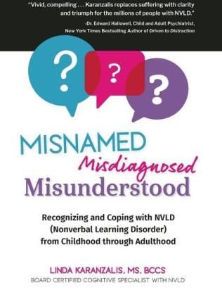 Misnamed, Misdiagnosed, Misunderstood: Recognizing and Coping with NVLD ...