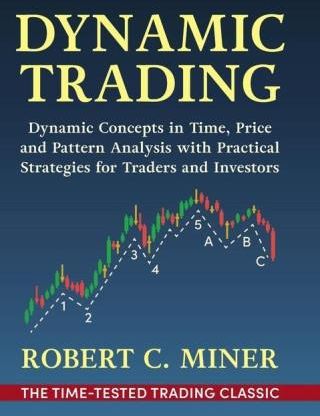 Dynamic Trading: Dynamic Concepts in Time, Price & Pattern Analysis ...
