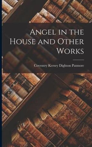 Angel in the House and Other Works - Literatura obcojęzyczna - Ceny i ...