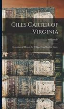 Giles Carter of Virginia: Genealogical Memoir by William Giles Harding ...