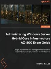 Administering Windows Server Hybrid Core Infrastructure AZ-800 Exam ...