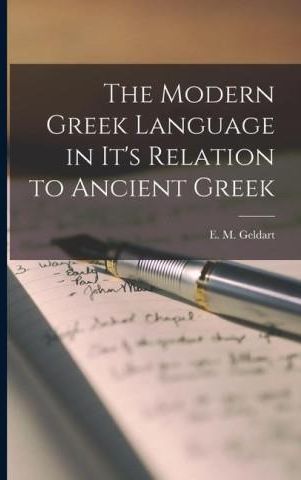 The Modern Greek Language in It's Relation to Ancient Greek ...