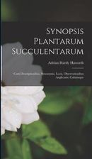 Synopsis Plantarum Succulentarum: Cum Descriptionibus, Synonymis, Locis ...